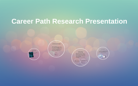 Career Path Research Presentation by paris despain on Prezi