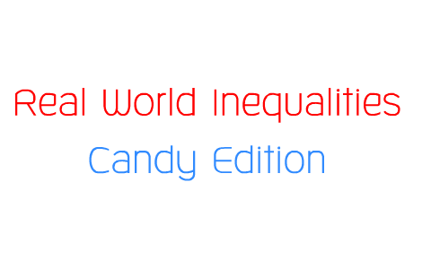 Real world INEQUALITIES by Avery McClure on Prezi