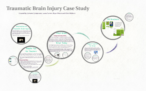 Traumatic Brain Injury Case Study by lorraine campanaro on Prezi