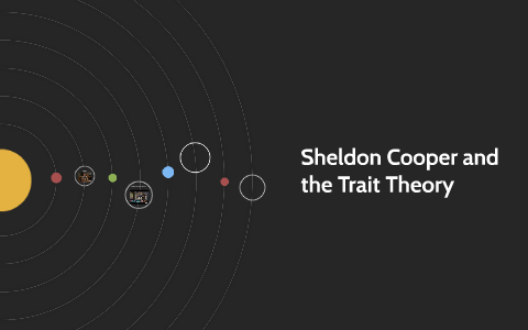 Sheldon Cooper and the Trait Theory by Madeline LeFrock