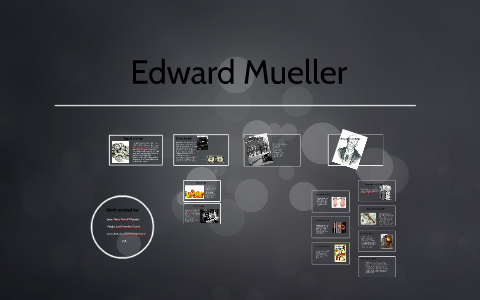 Edward Mueller by yeray fenoll on Prezi
