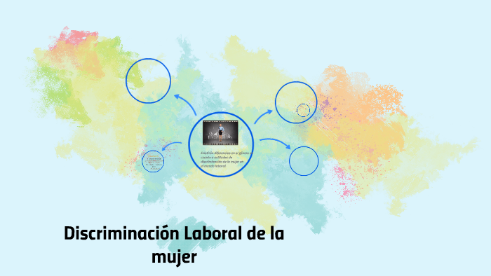 Discriminación Laboral en la mujer by andrea bailon on Prezi