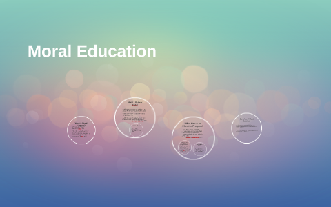 Moral Education by Madeline Van Hemert on Prezi