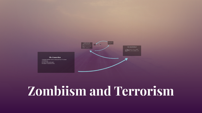 Zombiism and Terrorism by Audrey Chaytor on Prezi