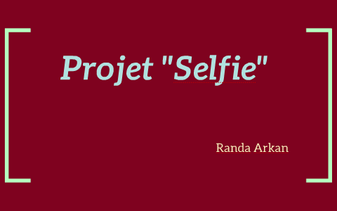 projet selfie by randa arkan on Prezi