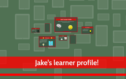 Jake's Learner Profile by Jake Jake on Prezi