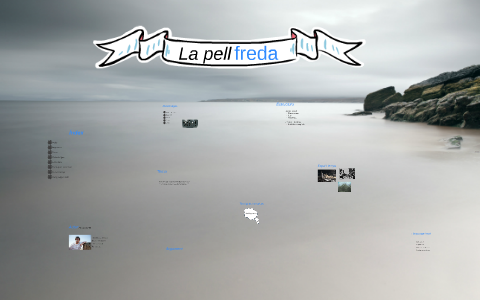 La Pell Freda by Bruno Ribeiro on Prezi
