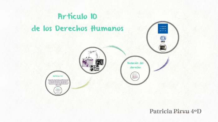 Artículo 10 de los Derechos Humanos by Patricia Pirvu on Prezi