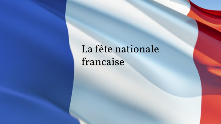 La fête nationale francaise by Roberta Santoro on Prezi