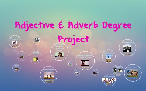 Adjective & Adverb Degree Project by Rachel Forsythe on Prezi