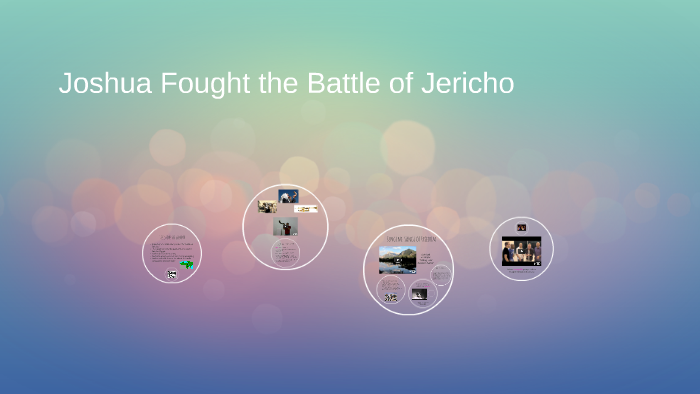 Joshua Fought the Battle of Jericho by Sarah Tripi on Prezi