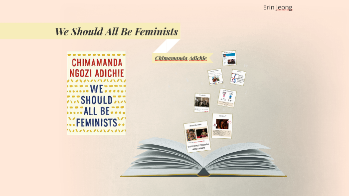 We Should All Be Feminists by Erin Jeong on Prezi