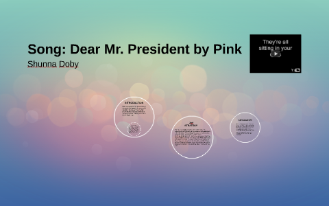 Song: Dear Mr. President by Shunna Doby on Prezi