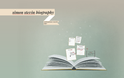 Simon Stevin biography by halle spivey on Prezi