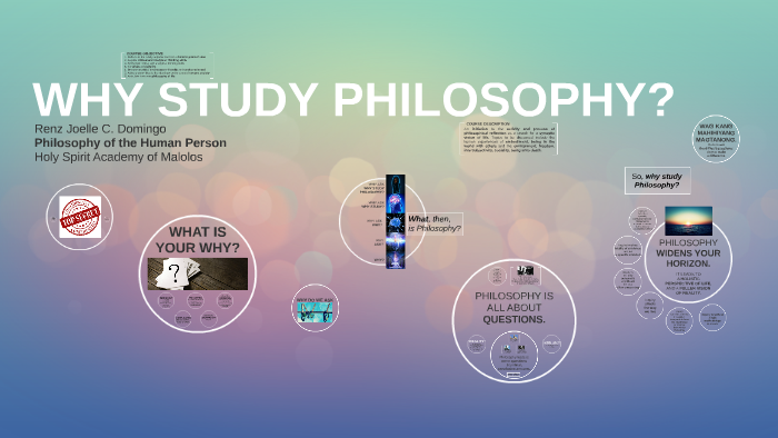 WHY STUDY PHILOSOPHY by Jan Kevin Mendoza on Prezi