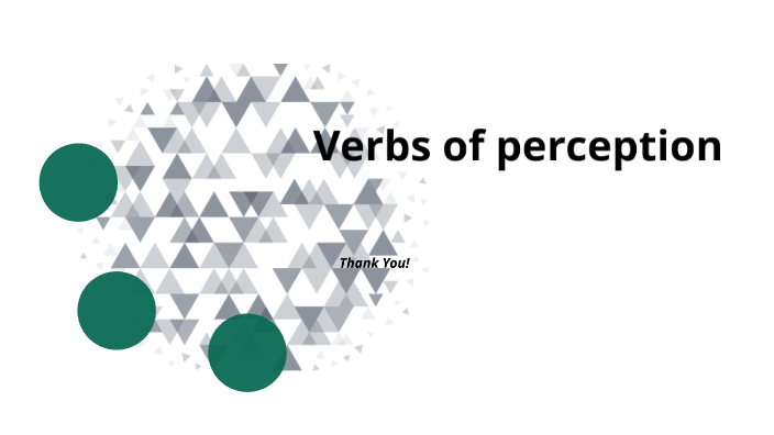 Verbs of perception by melany sinchipa on Prezi