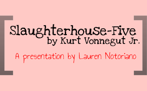 Slaughterhouse Five Symbols and Motifs by Lauren Notoriano on Prezi