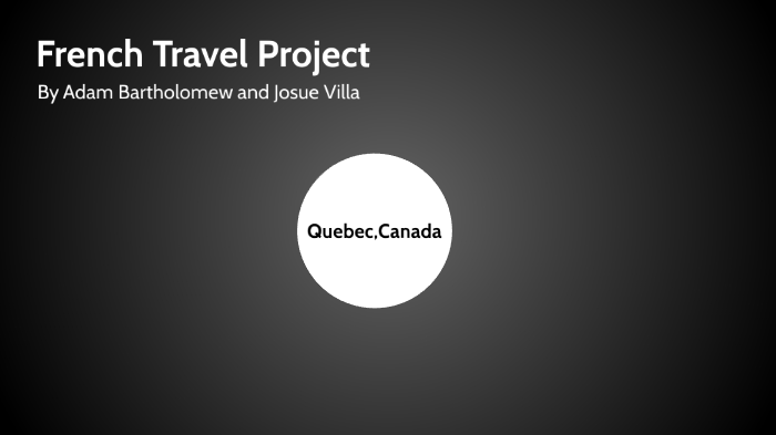 French Travel Project by Adam Bartholomew on Prezi