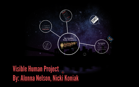 The Visible Human Project by Nicki Koniak on Prezi