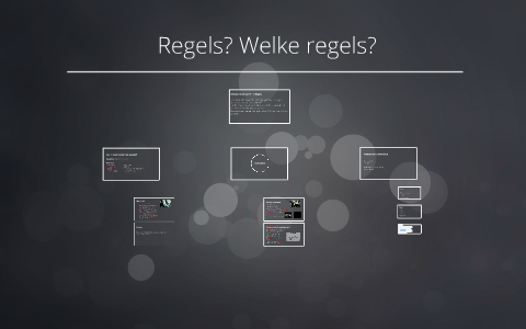 Les 1 Regels? Welke regels? by Loes Deenen on Prezi