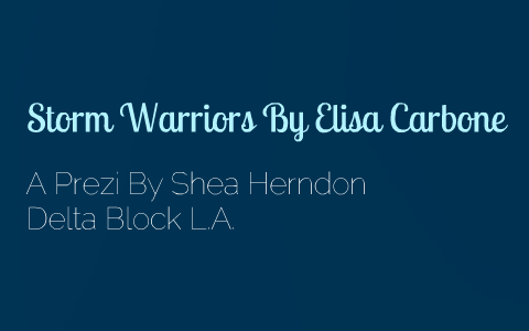 Storm Warriors by Elisa Carbone by Shea Herndon on Prezi