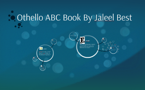 Othello ABC Book By Jaleel Best by Jaleel Best on Prezi