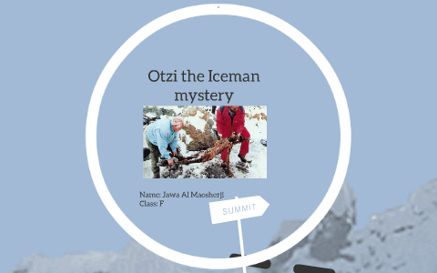 Otzi the iceman mystery by Jawa Mimi on Prezi