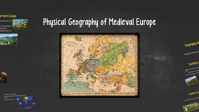 Physical Geography of Medieval Europe by Brian Ames on Prezi
