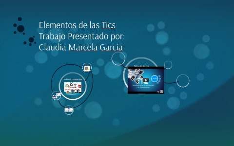 Elementos de las Tics by MARCELA GARCIA on Prezi