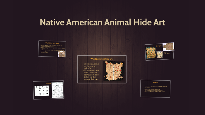 Native American Animal Hide Art by Alison Durbin on Prezi
