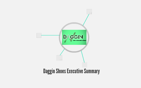Daggin Shoes Executive Summary by Chandler Johnson on Prezi