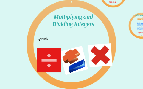 Multiplying And Dividing Integers by Nick Tomaszewski on Prezi