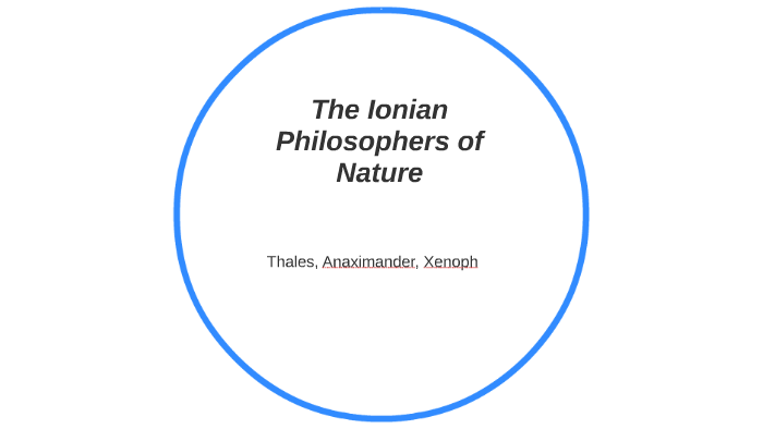 The Ionian Philosophers of Nature by Mark Thorsby