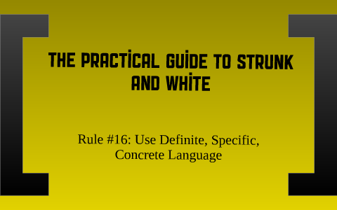 Rule #16: Use Definite, Specific, Concrete Language by Kenny Smith on Prezi