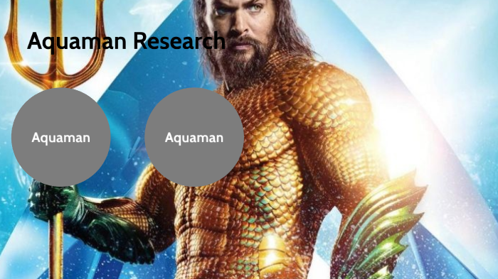 Aquaman by Nathaniel Harrell on Prezi