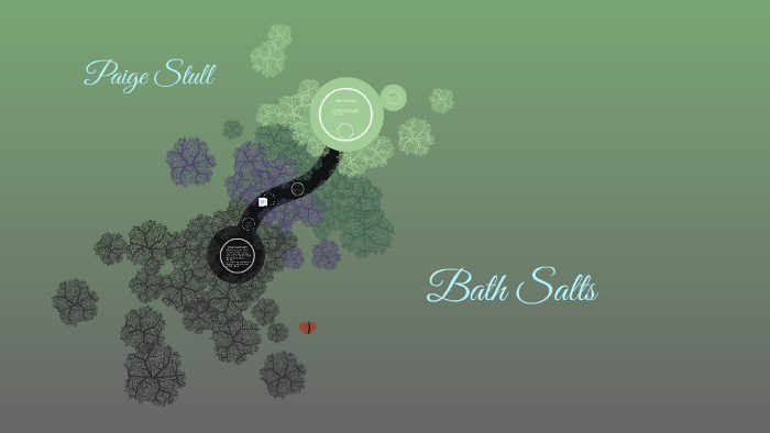 Bath Salts by paige stull on Prezi