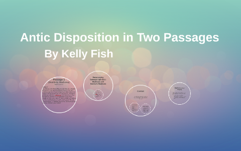 Antic Disposition in Two Passages by Kelly Fish on Prezi