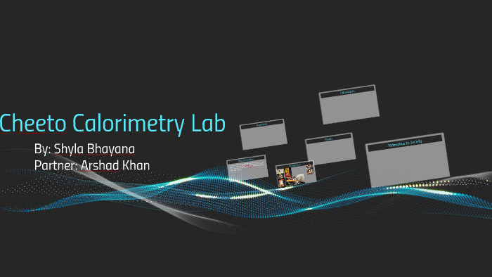 Cheeto Calorimetry Lab by shyla bhayana on Prezi