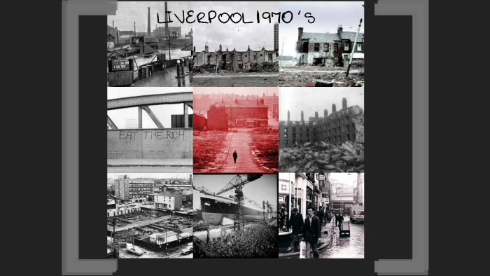 Liverpool 1970's: The Recession Years by Aanchal Kewalramanii on Prezi