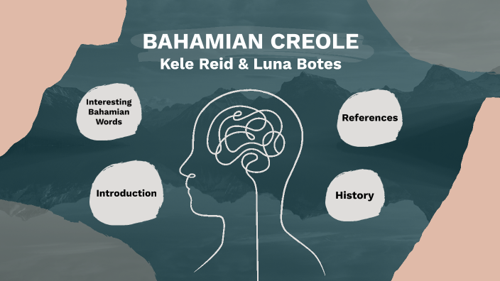 Creole Case Study - Bahamas by kele reid on Prezi