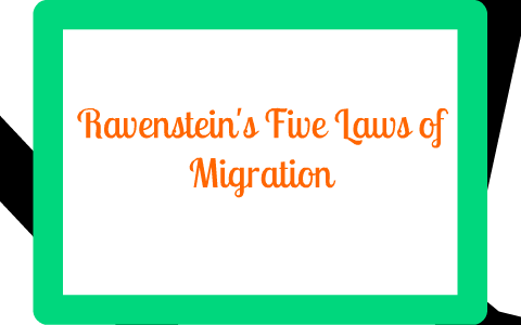 Ravenstein's Law of Migration by Soo Jin Park on Prezi