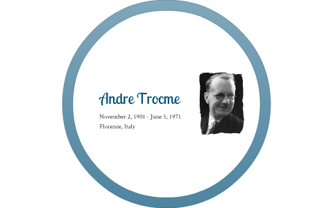 Andre Trocme by Emily Starks on Prezi