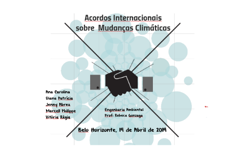 Acordos Internacionais Sobre Mudanças Climáticas by Jenny Silva on Prezi