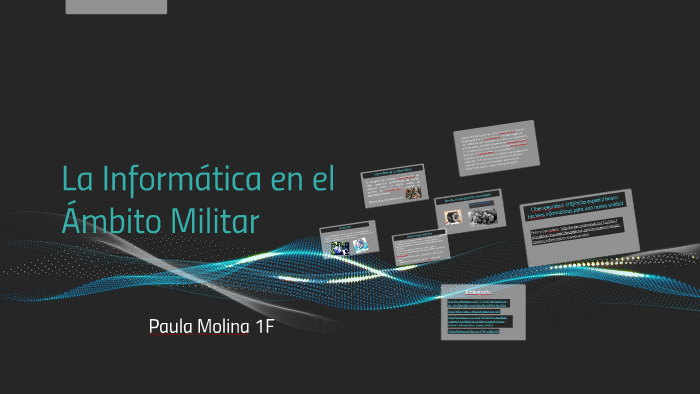 La Informática en el Ámbito Militar by Paula Molina on Prezi