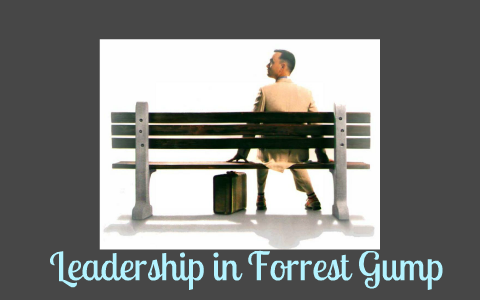 Leadership in Forrest Gump by Kensie Attaway on Prezi