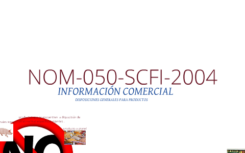 GUÍA DE ORIENTACIÓN DE LA NORMA OFICIAL MEXICANA NOM-050-SCFI-1994 by ...