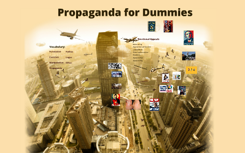 Propaganda for Dummies by Patrick Dickinson on Prezi