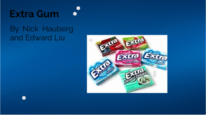 Extra Gum Ad by Nick Hauberg on Prezi