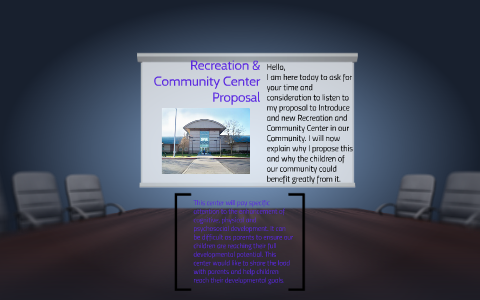 Recreation & Community Center Proposal by alicia gaddy on Prezi