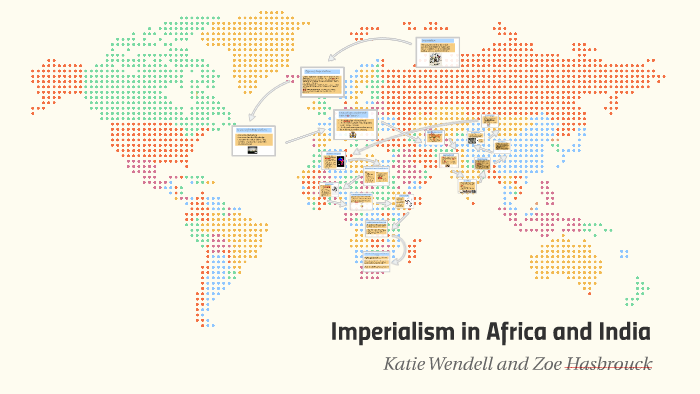 Imperialism in Africa and India by on Prezi